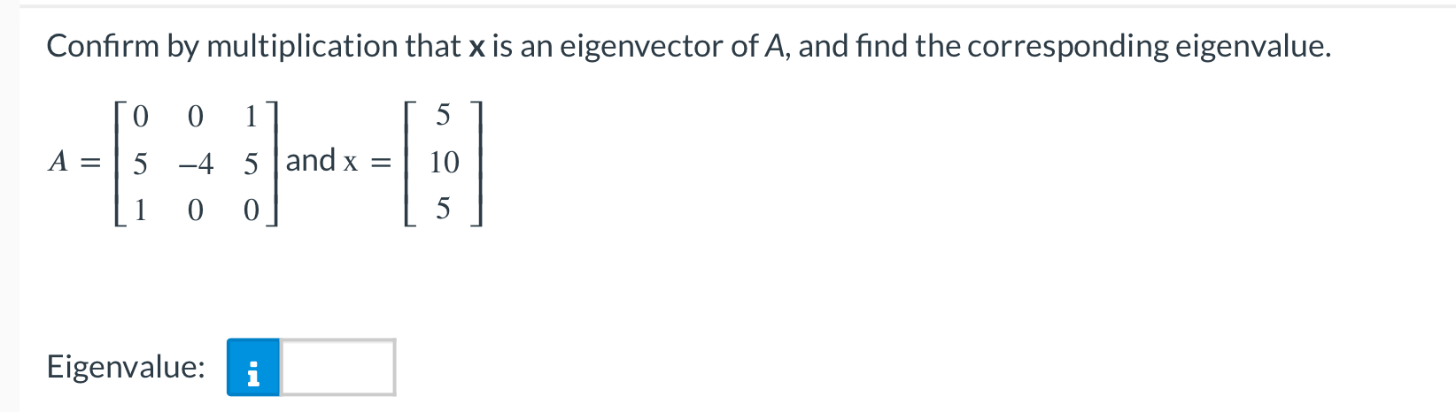 Solved Confirm by multiplication that x is an eigenvector of | Chegg.com