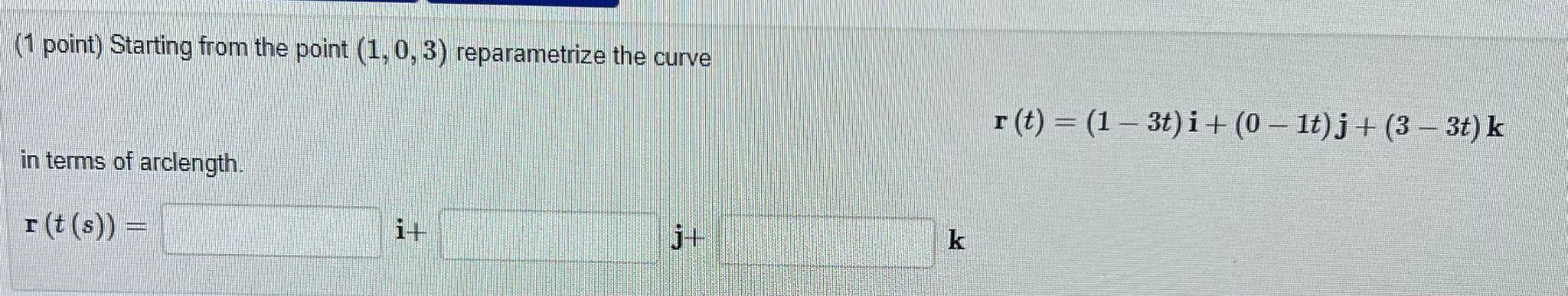 Solved ( 1 point) Starting from the point (1,0,3) | Chegg.com