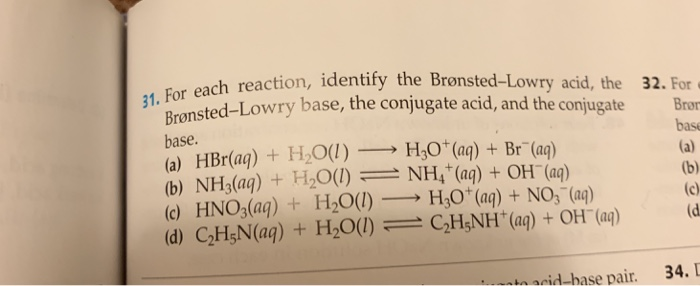 Solved each reaction, identify the Bronsted-Lowry acid, the | Chegg.com