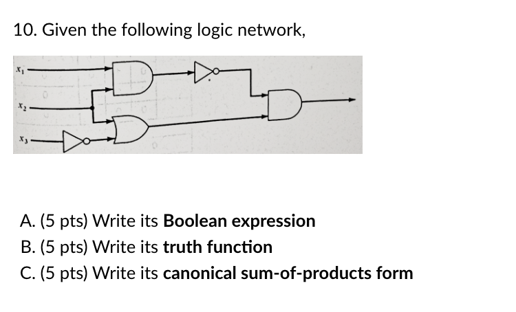 Solved 10. Given the following logic network, A. (5 pts) | Chegg.com