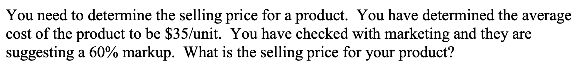 Solved You need to determine the selling price for a | Chegg.com
