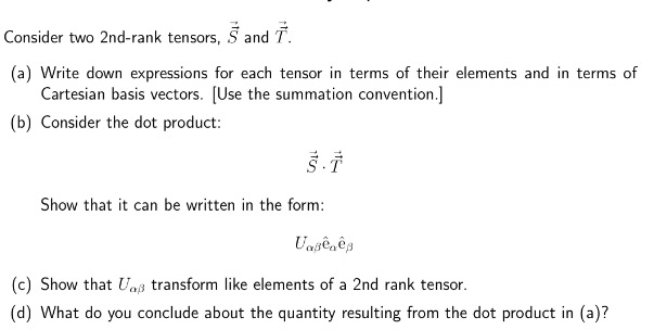 Solved Consider two 2nd-rank tensors, S and T (a) Write down | Chegg.com