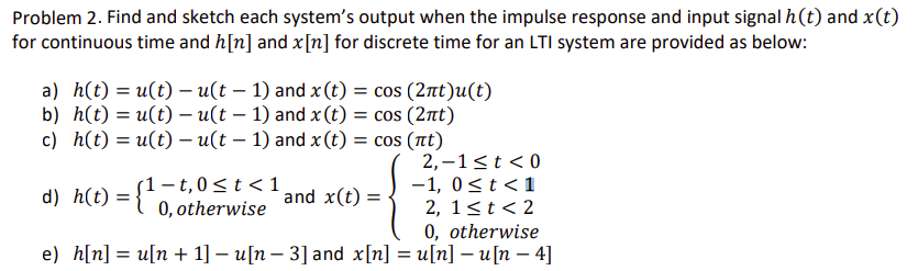 Solved Problem 2. ﻿Find and sketch each system's output when | Chegg.com
