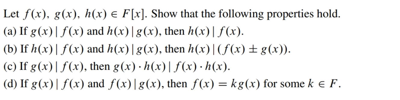 Solved Let f(x),g(x),h(x)∈F[x]. Show that the following | Chegg.com