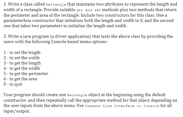 Solved 1. Write a class called Rectangle that maintains two | Chegg.com