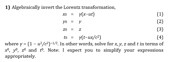 Solved 1) Algebraically invert the Lorentz transformation, | Chegg.com