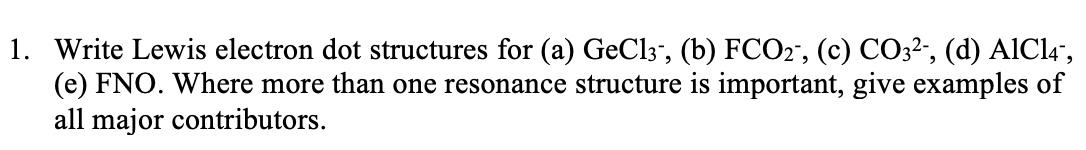 Solved 1. Write Lewis electron dot structures for (a) | Chegg.com