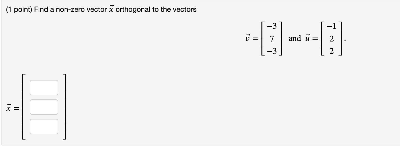 Solved (1 point) Find a non-zero vector ž orthogonal to the | Chegg.com