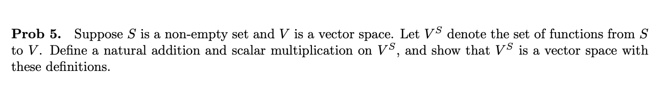 Solved Prob 5. Suppose S is a non-empty set and V is a | Chegg.com