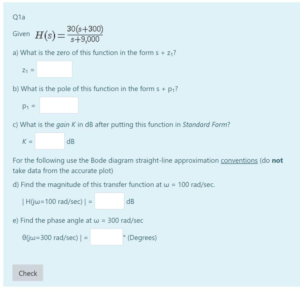Solved Q1a 30(s+300) Given H(s)= 5+9,000 a) What is the zero | Chegg.com