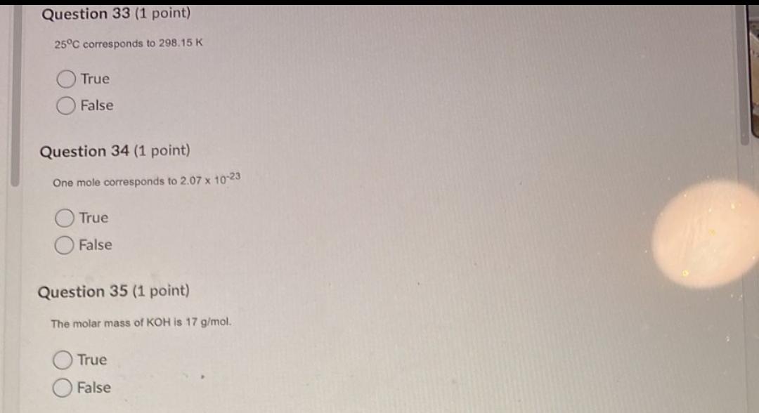 Solved 25∘C corresponds to 298.15 K True False Question 34 | Chegg.com