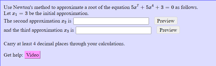 Solved Use Newton's method to approximate a root of the | Chegg.com