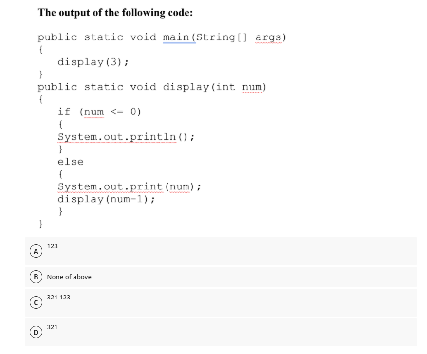 Solved The output of the following code: public static void | Chegg.com