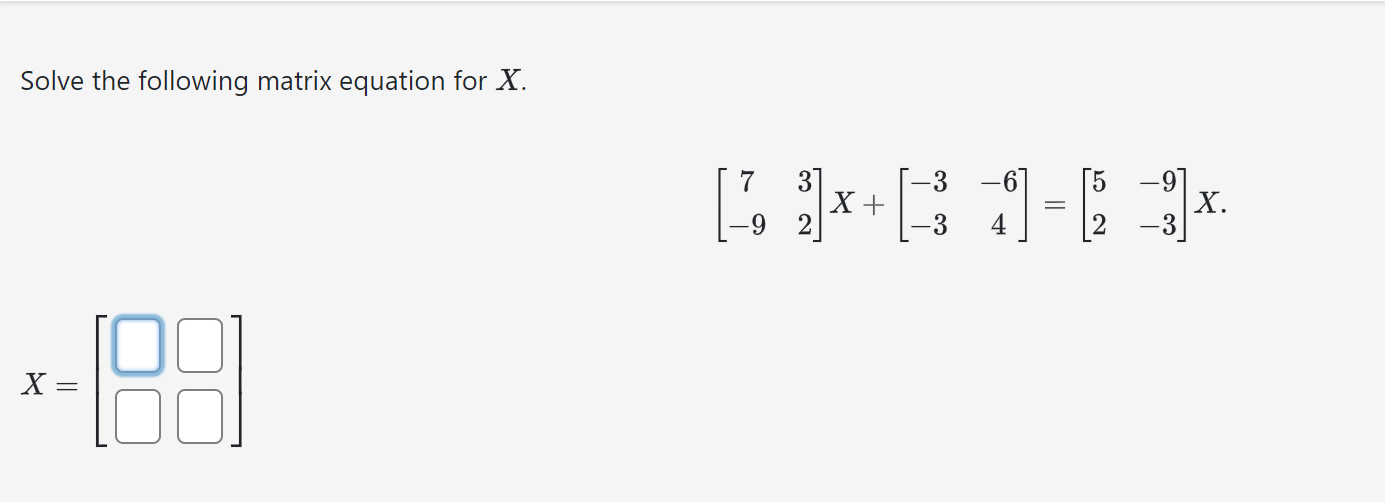 Solved Solve the following matrix equation for X. | Chegg.com