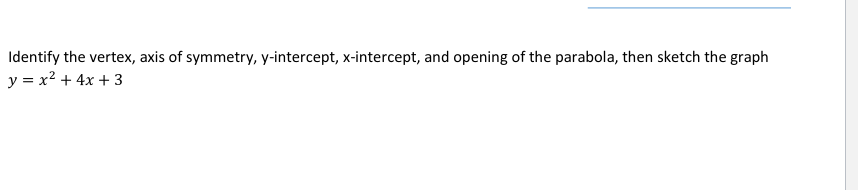 Solved Identify the vertex, axis of symmetry, y-intercept, | Chegg.com