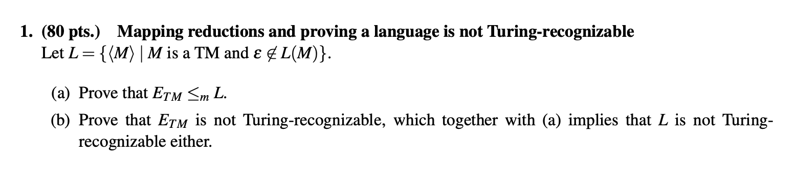 Solved 1. (80 pts.) Mapping reductions and proving a | Chegg.com