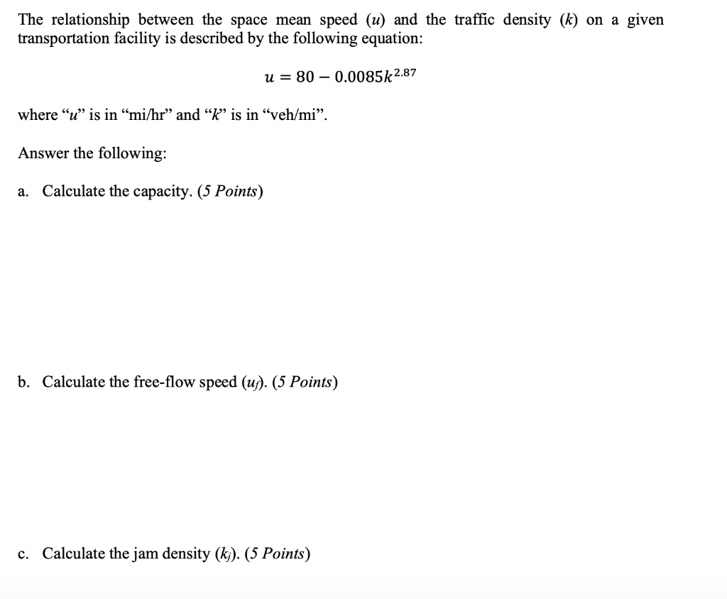 Solved The relationship between the space mean speed (u) and | Chegg.com