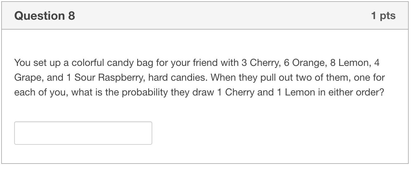 Solved Question 8 1 pts You set up a colorful candy bag for | Chegg.com