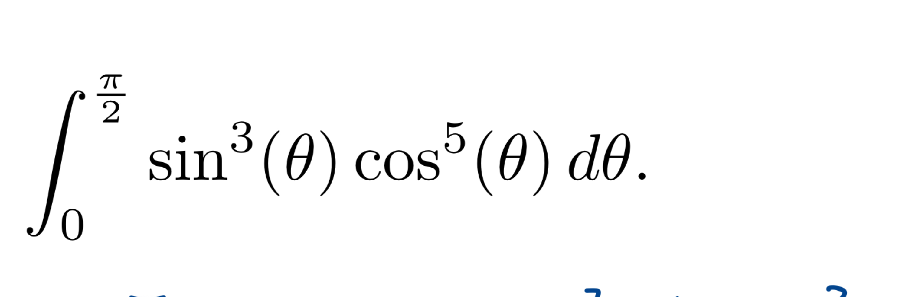 Solved ∫0π2sin3(θ)cos5(θ)dθ. | Chegg.com