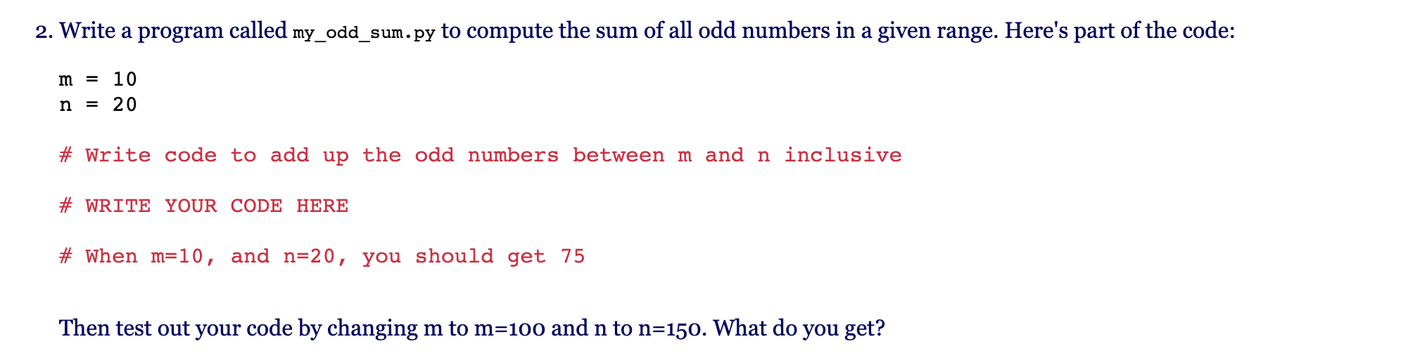 Solved 2. Write a program called my_odd_sum.py to compute | Chegg.com