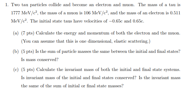 Solved 1. "Two tau particles collide and become an electron | Chegg.com