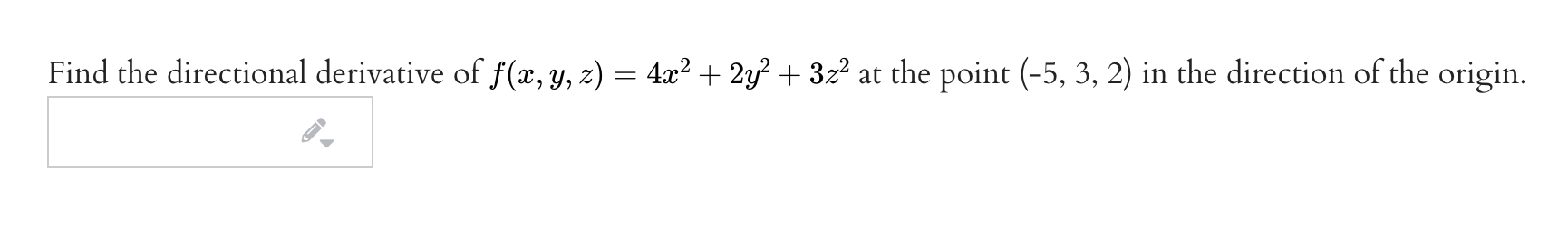 Solved Find the directional derivative of f(x, y, z) = 4x2 + | Chegg.com