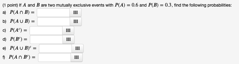 Solved (1 point) If A and B are two mutually exclusive | Chegg.com