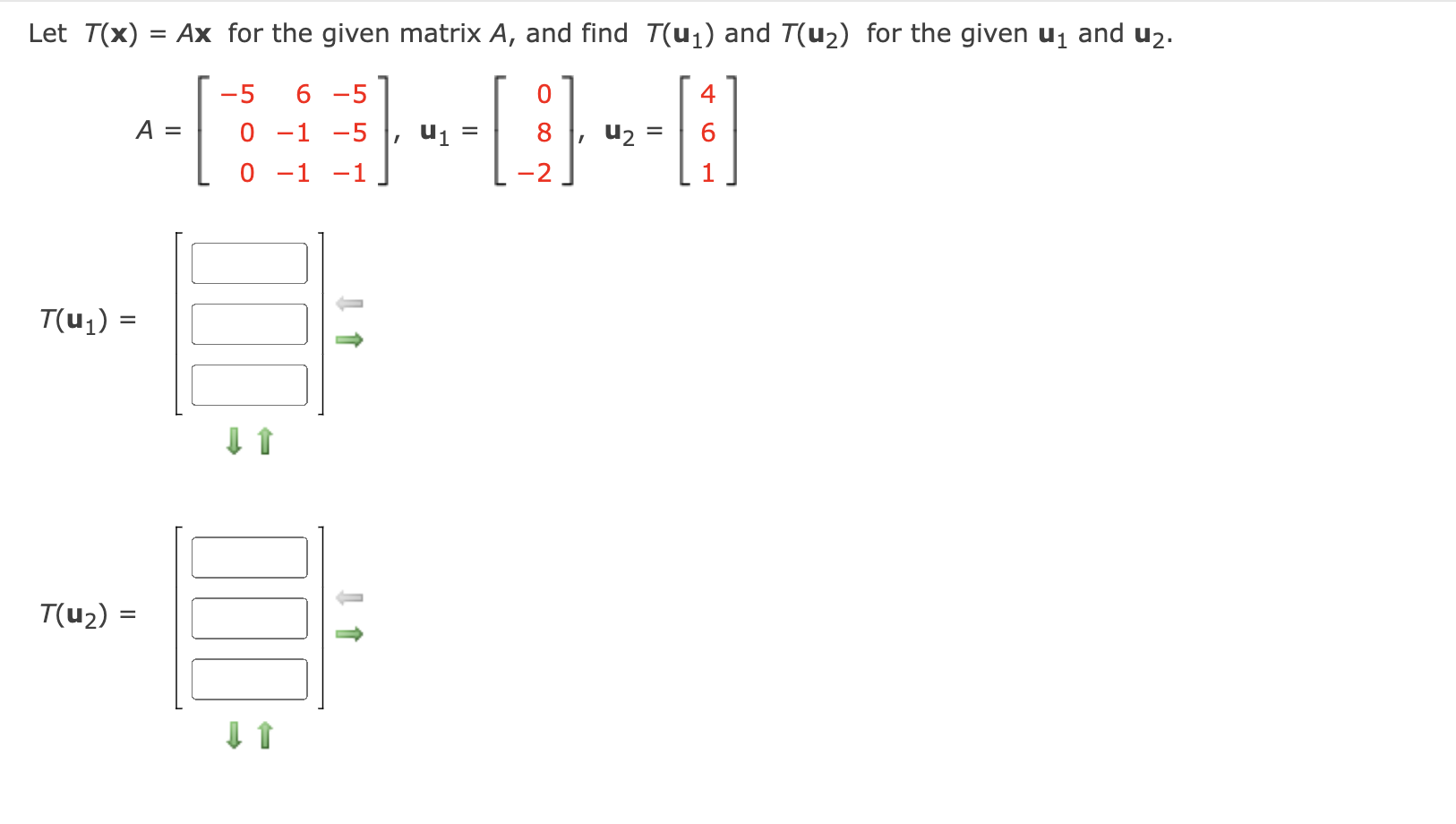 Solved Let T(x)=Ax for the given matrix A, and find T(u1) | Chegg.com
