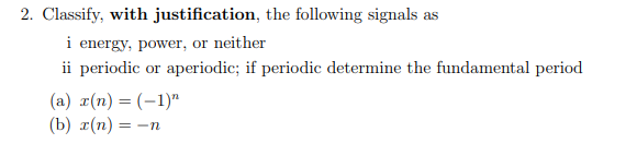 Solved 2. Classify, with justification, the following | Chegg.com