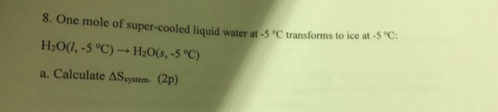 Solved One mole of super-cooled liquid water at -5 degree C | Chegg.com