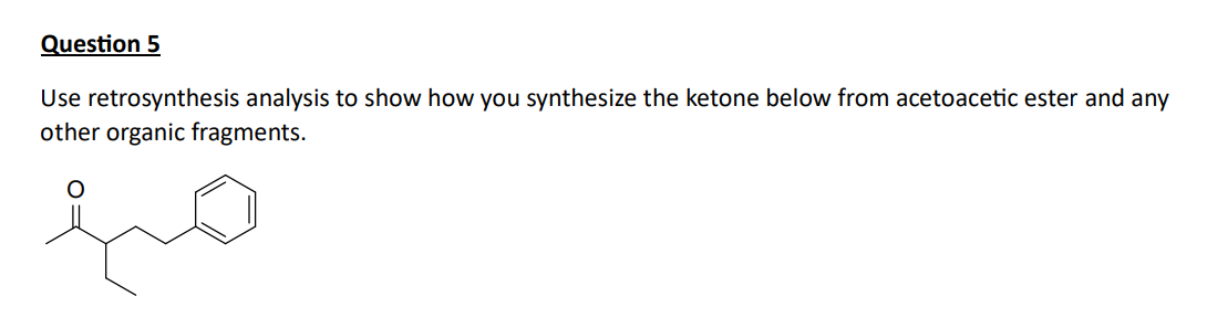 Solved Question 5 Use retrosynthesis analysis to show how | Chegg.com