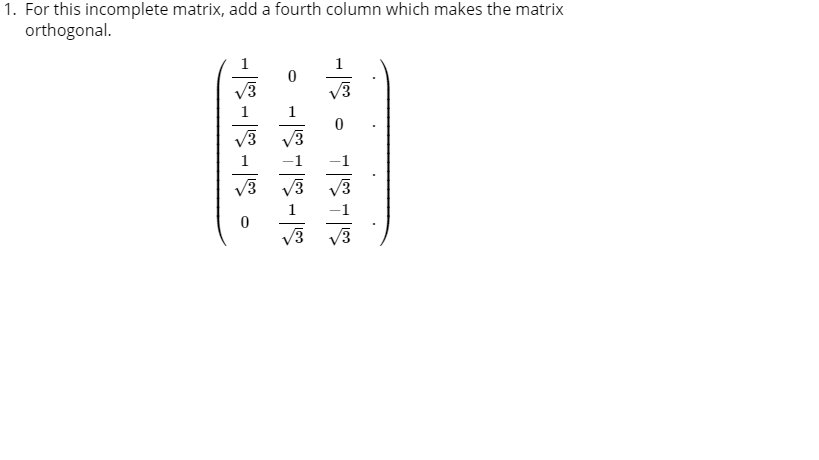 Solved 1. For this incomplete matrix, add a fourth column | Chegg.com