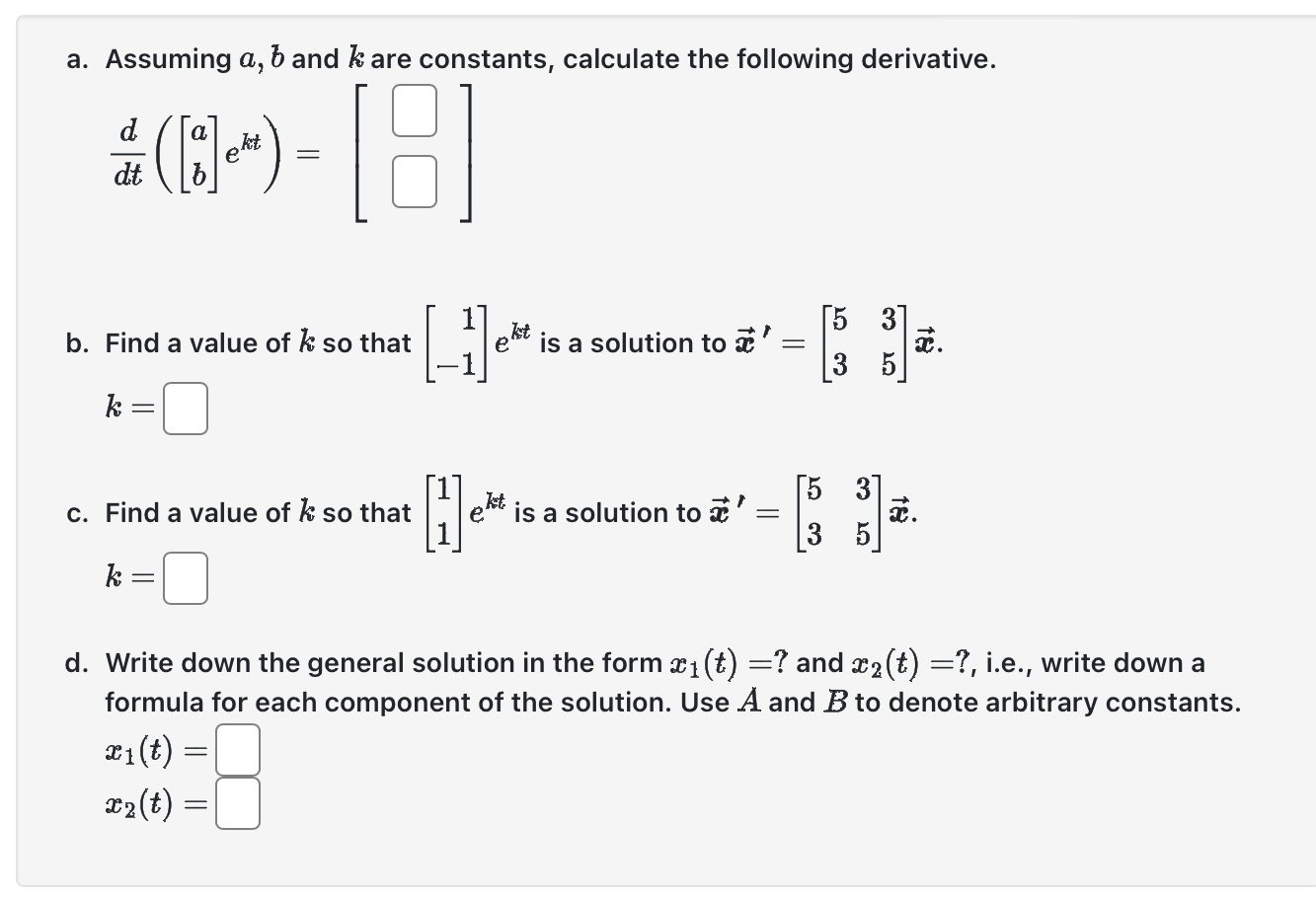 Solved a. Assuming a,b and k are constants, calculate the | Chegg.com