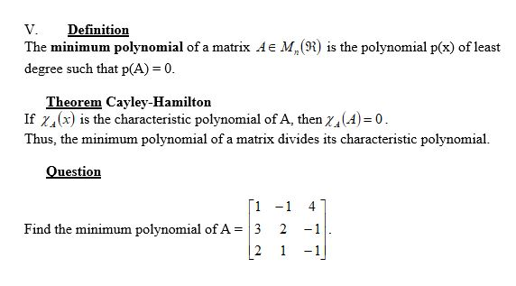 Solved V. Definition The minimum polynomial of a matrix Ae | Chegg.com