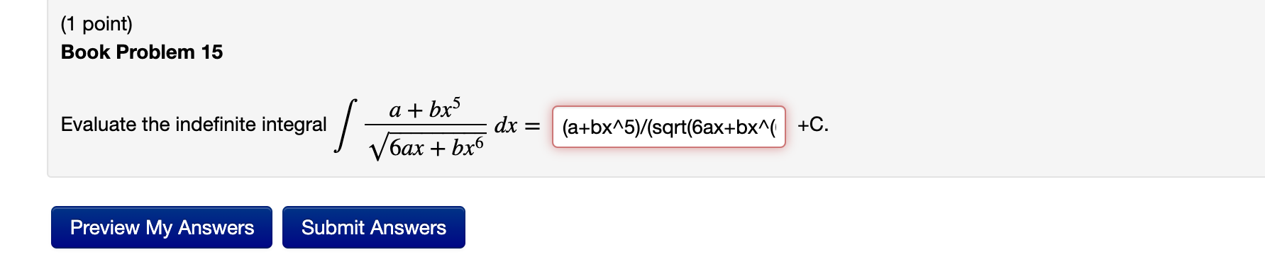 Solved (1 point) Book Problem 15 a + bx5 Evaluate the | Chegg.com
