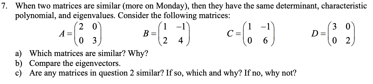 Solved 7. When two matrices are similar (more on Monday), | Chegg.com