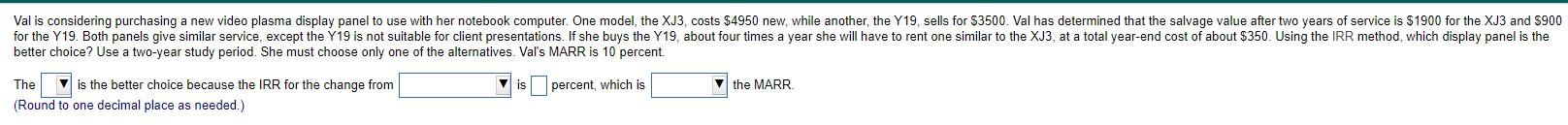 Solved better choice? Use a two-year study period. She must | Chegg.com