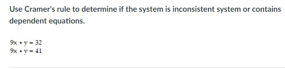 Solved Use Cramer's rule to determine if the system is | Chegg.com