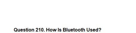 Solved Question 210. How Is Bluetooth Used? | Chegg.com