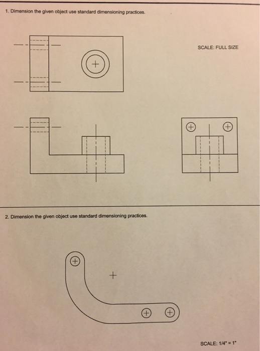 Solved 1. Dimension the given object use standard | Chegg.com