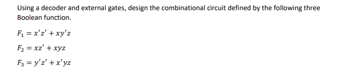 Solved Using a decoder and external gates, design the | Chegg.com
