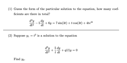 Solved (1) Guess the form of the particular solution to the | Chegg.com