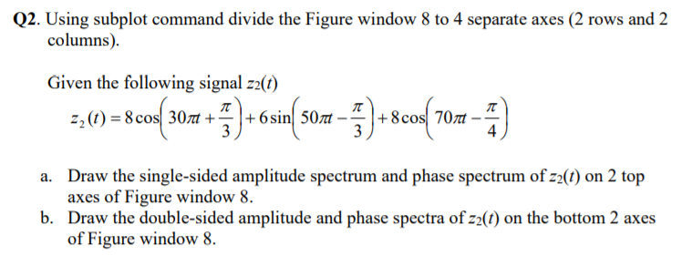 Solved Q2. Using subplot command divide the Figure window 8 | Chegg.com