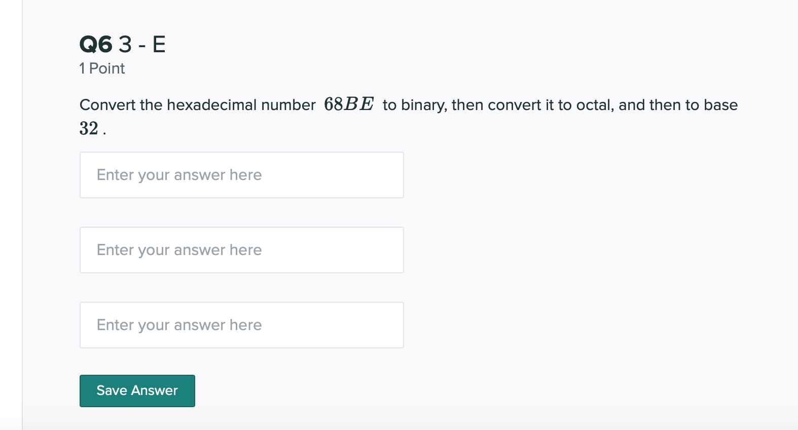 Solved Q6 3-E 1 Point Convert the hexadecimal number 68BE to | Chegg.com