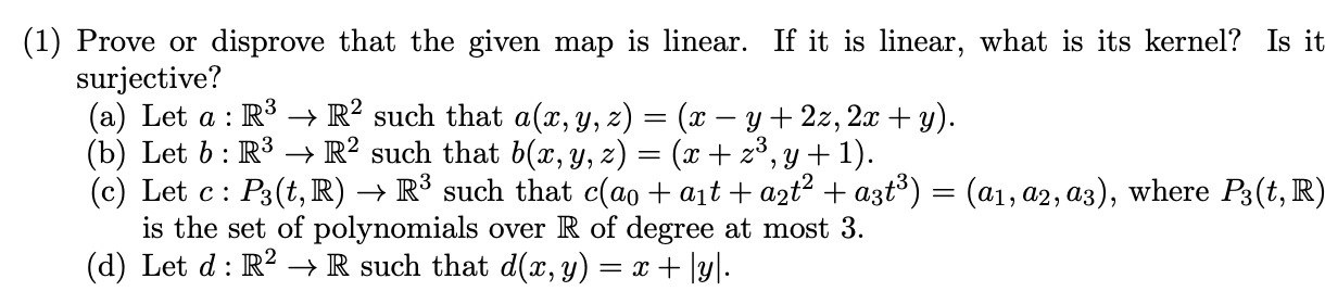 Solved (1) Prove or disprove that the given map is linear. | Chegg.com