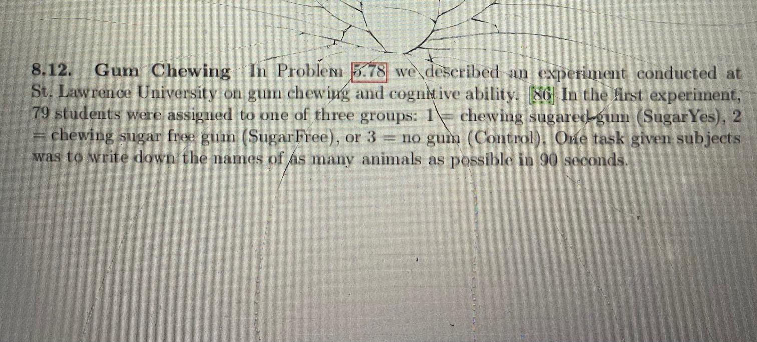 8.12. Gum Chewing In Problem 5.78 we described an | Chegg.com