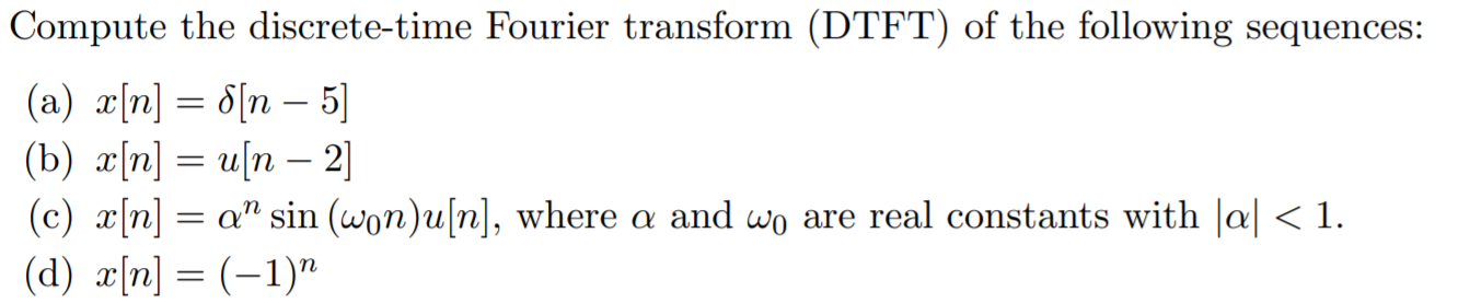 Solved = Compute the discrete-time Fourier transform (DTFT) | Chegg.com