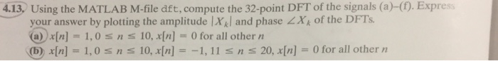 Solved 413 Using The Matlab M File Dft Compute The 