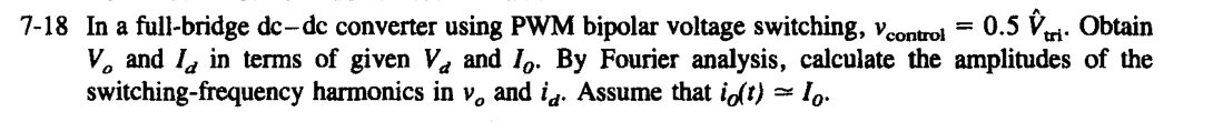 Solved 7 -18 In a full-bridge dc-dc converter using PWM | Chegg.com