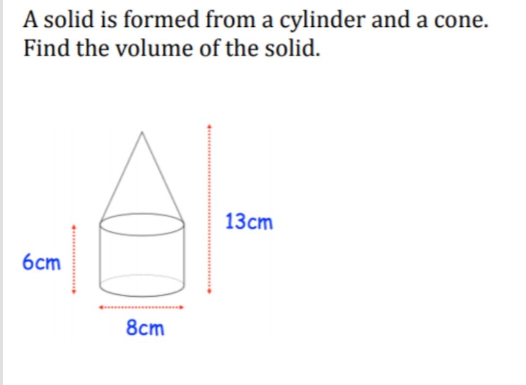 Solved A solid is formed from a cylinder and a cone. Find | Chegg.com
